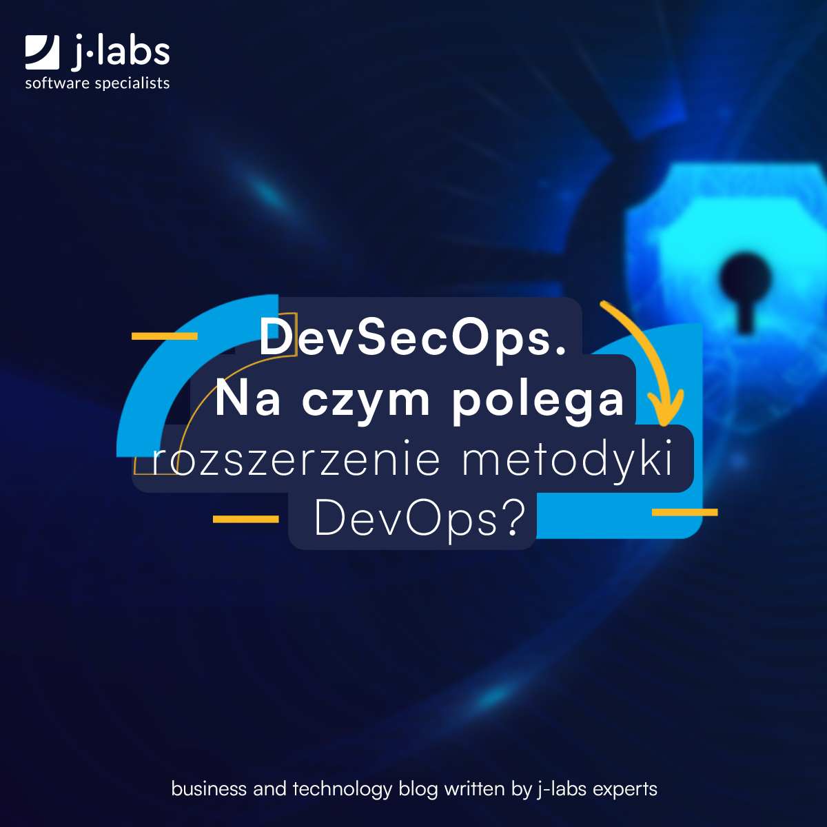 DevSecOps. Na czym polega rozszerzenie metodyki DevOps? | j‑labs