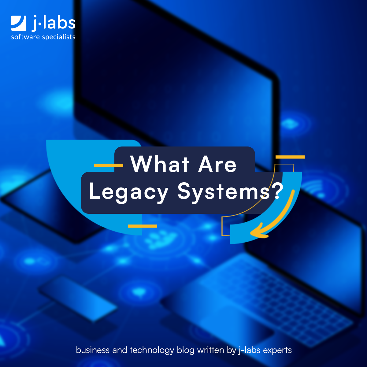 What Are Legacy Systems? Definition, Challenges, and Solutions | j‑labs