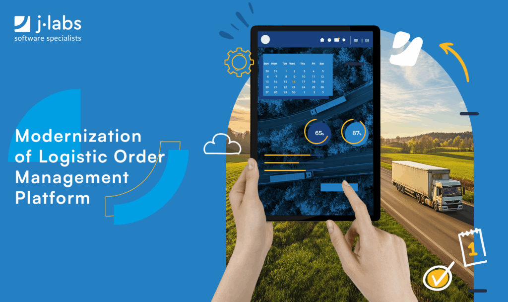 Modernization of Logistic Order Management Platform | j‑labs